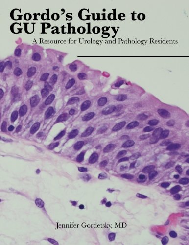 Gordo's Guide to GU Pathology: A Resource for Urology and Pathology ...