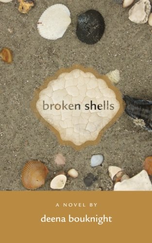 Broken Shells by Deena Bouknight | Goodreads