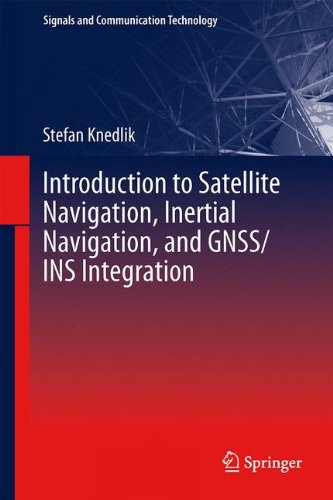 Introduction to Satellite Navigation, Inertial Navigation, and Gnss/Ins ...