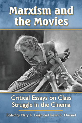 Marxism and the Movies: Critical Essays on Class Struggle in the Cinema ...