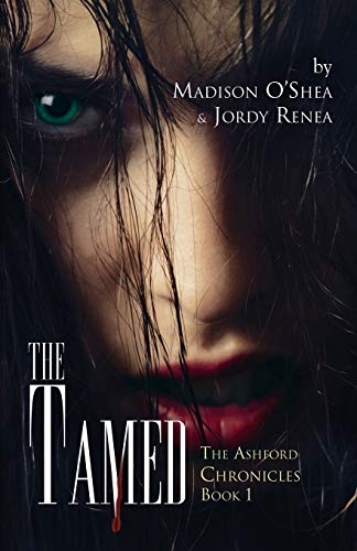 The Tamed: Ashford Chronicles Book 1 by Madison O'Shea | Goodreads