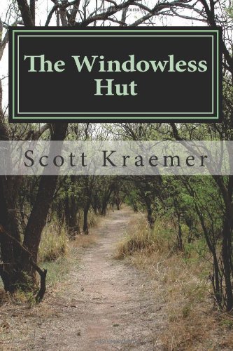 The Windowless Hut by Scott Kraemer | Goodreads