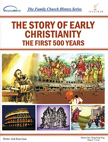 The Story of Early Christianity - The First 500 Years by Goh Kim Guat ...