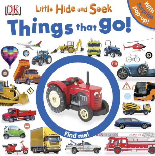 Little Hide and Seek: Things That Go by D.K. Publishing | Goodreads
