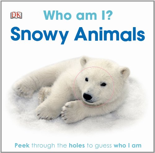 Who Am I? Snowy Animals by D.K. Publishing | Goodreads