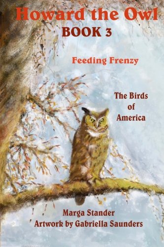 Howard the Owl Book 3: Feeding Frenzy by Marga Stander | Goodreads
