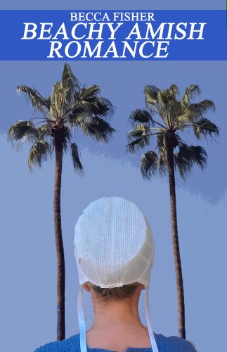 Beachy Amish Romance (The Amish of Pinecraft Florida) by Becca Fisher | Goodreads