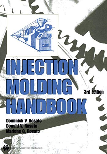 Injection Molding Handbook - 2 Volume Set by Dominick V. Rosato | Goodreads