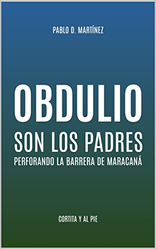 OBDULIO SON LOS PADRES: Historias del fútbol uruguayo perforando las ...