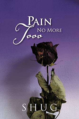 Pain No More Tooo by Shug | Goodreads