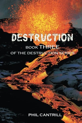 Destruction (Destruction Series) by Phil Cantrill | Goodreads