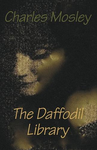 Daffodil Library by Charles Mosley | Goodreads