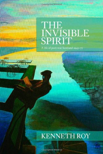 The Invisible Spirit by Kenneth Roy | Goodreads