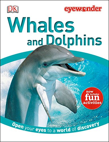 Eye Wonder: Whales and Dolphins: Open Your Eyes to a World of Discovery ...