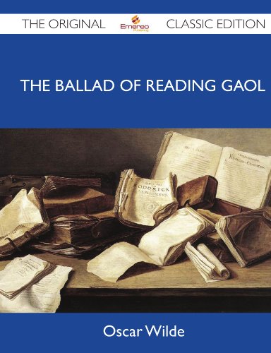The Ballad of Reading Gaol - The Original Classic Edition by Oscar ...