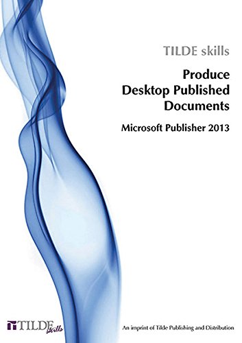 Microsoft Publisher 2013: Produce Desktop Published Documents by The ...