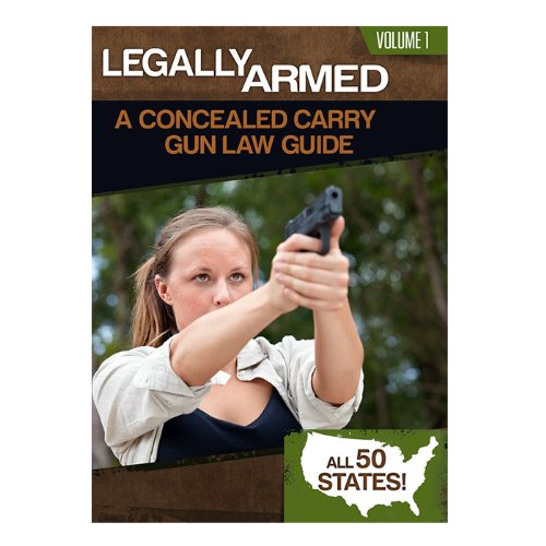 Legally Armed: A Concealed Carry Gun Law Guide by Second Amendment ...
