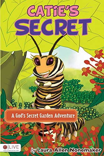 Catie's Secret A God's Secret Garden Adventure Series BookThree by ...