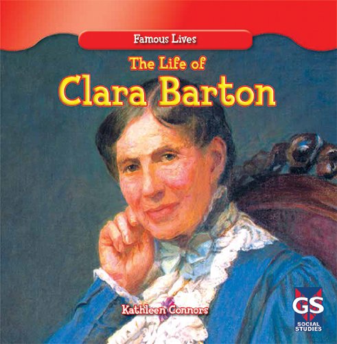 The Life of Clara Barton (Famous Lives) by Kathleen Connors | Goodreads