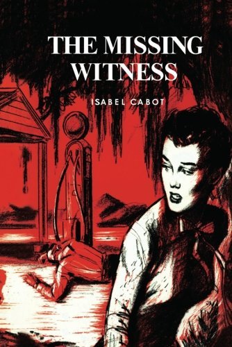 The Missing Witness by Isabel Cabot | Goodreads