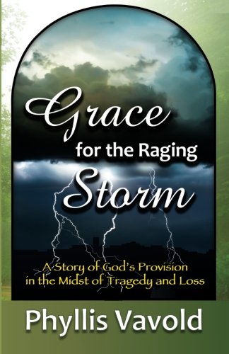 Grace for the Raging Storm: A Story of God's Provision in the Midst of ...
