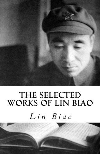 The Selected Works of Lin Biao by Lin Biao | Goodreads