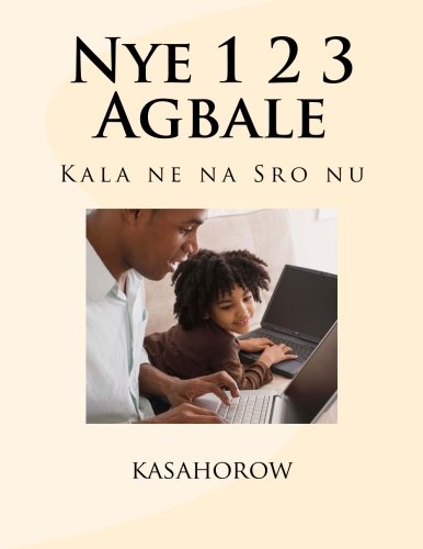 Nye 1 2 3 Agbale (Ewe Edition) by Kasahorow Foundation | Goodreads