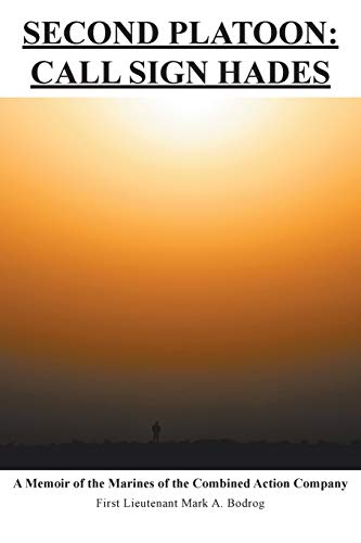 Second Platoon: Call Sign Hades: A Memoir of the Marines of the ...