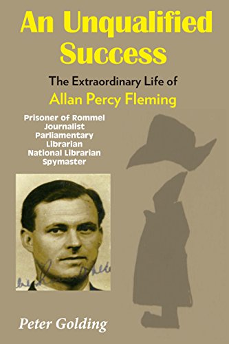 An Unqualified Success: The Extraordinary Life of Allan Percy Fleming ...