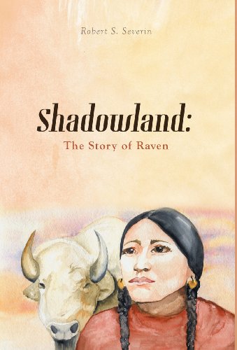 Shadowland: The Story of Raven by Robert S Severin | Goodreads