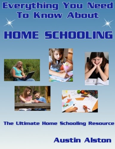 Everything You Need To Know About Home Schooling: The Ultimate Home ...