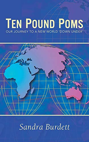 Ten Pounds Poms: Our Journey to a New World 'Down Under' by Sandra ...