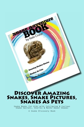 Snake Adventure Book - Discover Amazing Snakes, Snake Pictures, Snakes ...