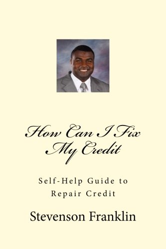 How Can I Fix My Credit: Self-Help Guide to Repair Credit by Stevenson ...