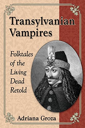 Transylvanian Vampires: Folktales of the Living Dead Retold by Adriana ...