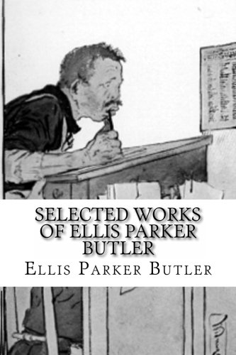 Selected Works of Ellis Parker Butler: The Thin Santa Claus, the Great ...