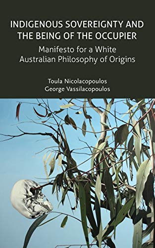 Indigenous Sovereignty and the Being of the Occupier: Manifesto for a ...
