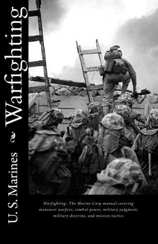 Warfighting: The Marine Corp manual covering maneuver warfare, combat ...