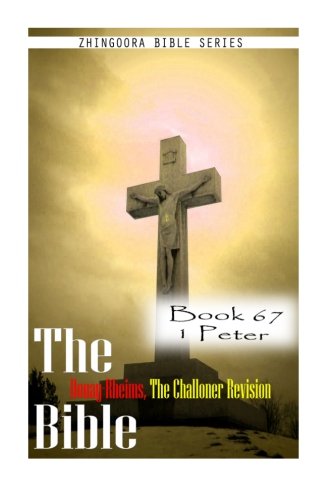 The Bible Douay-Rheims, the Challoner Revision- Book 67 1 Peter by ...