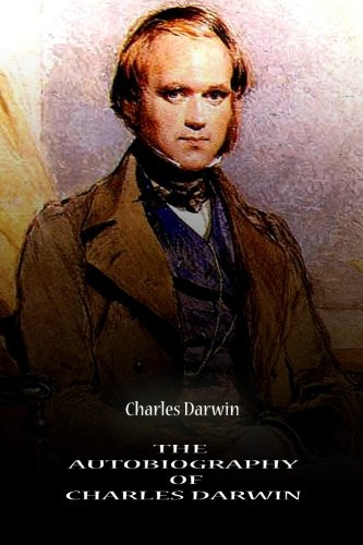 The Autobiography Of Charles Darwin by Charles Darwin | Goodreads