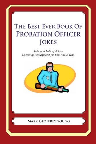 The Best Ever Book of Probation Officer Jokes: Lots and Lots of Jokes ...