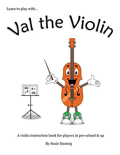 Val the Violin: A Violin Instruction Book for Players in Pre-School ...