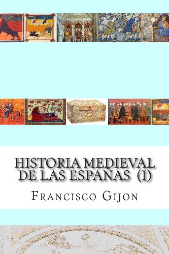 Historia Medieval de las Espanas (I) by Francisco Gijón | Goodreads