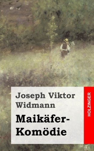 Maikäfer-Komödie (German Edition) by Joseph Viktor Widmann | Goodreads