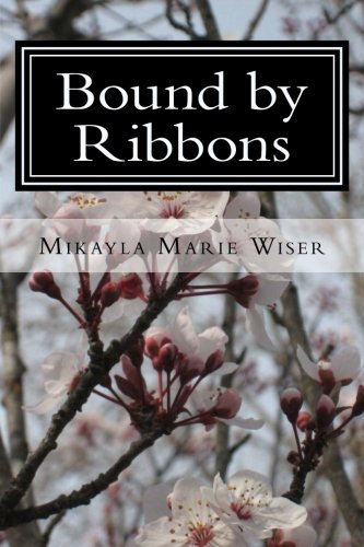 Bound by Ribbons by Mikayla Marie Wiser | Goodreads