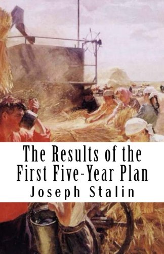 The Results of the First Five-Year Plan by Joseph Stalin | Goodreads