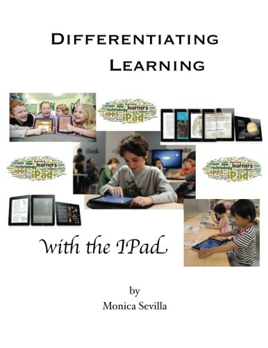 Differentiating Learning With The I Pad by Monica Sevilla | Goodreads