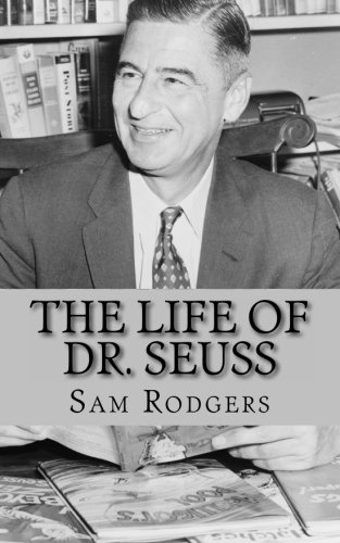 The Life of Dr. Seuss: A Biography of Theodor Seuss Geisel Just for ...