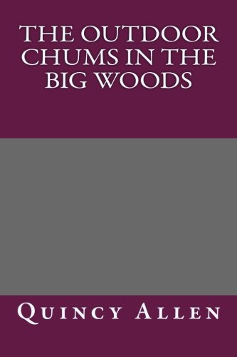 The Outdoor Chums in the Big Woods by Quincy Allen | Goodreads
