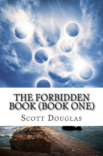 The Forbidden Book (The Forbidden Book #1) by Scott Douglas | Goodreads